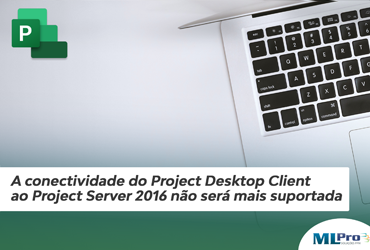 Project Online Desktop Client e Project Server 2016 | MLPro